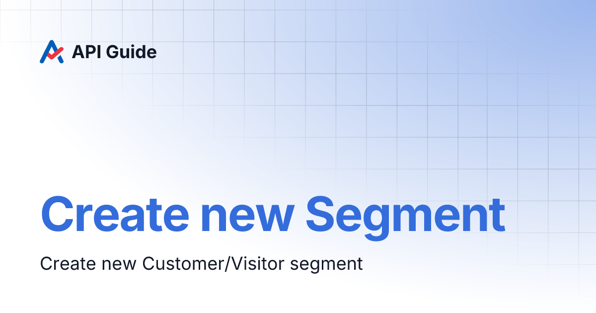 Create new Segment | API Guide