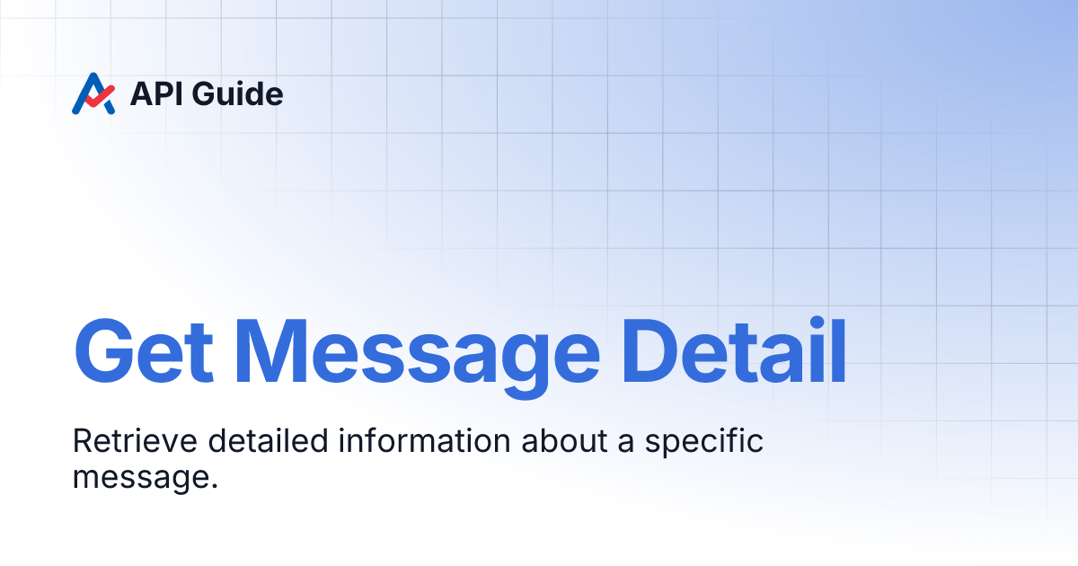 Get Message Detail | API Guide