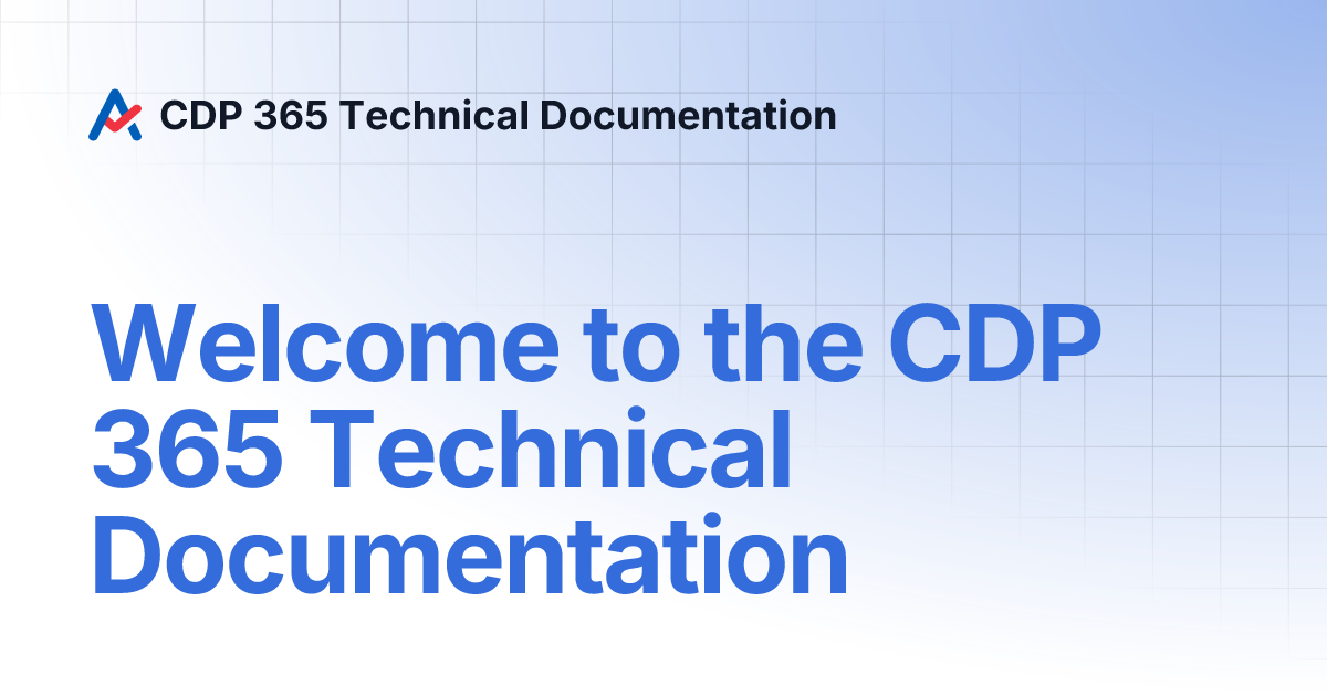 Welcome to the CDP 365 Technical Documentation | CDP 365 Technical ... Welcome to the CDP 365 Technical Documentation | CDP 365 Technical ...