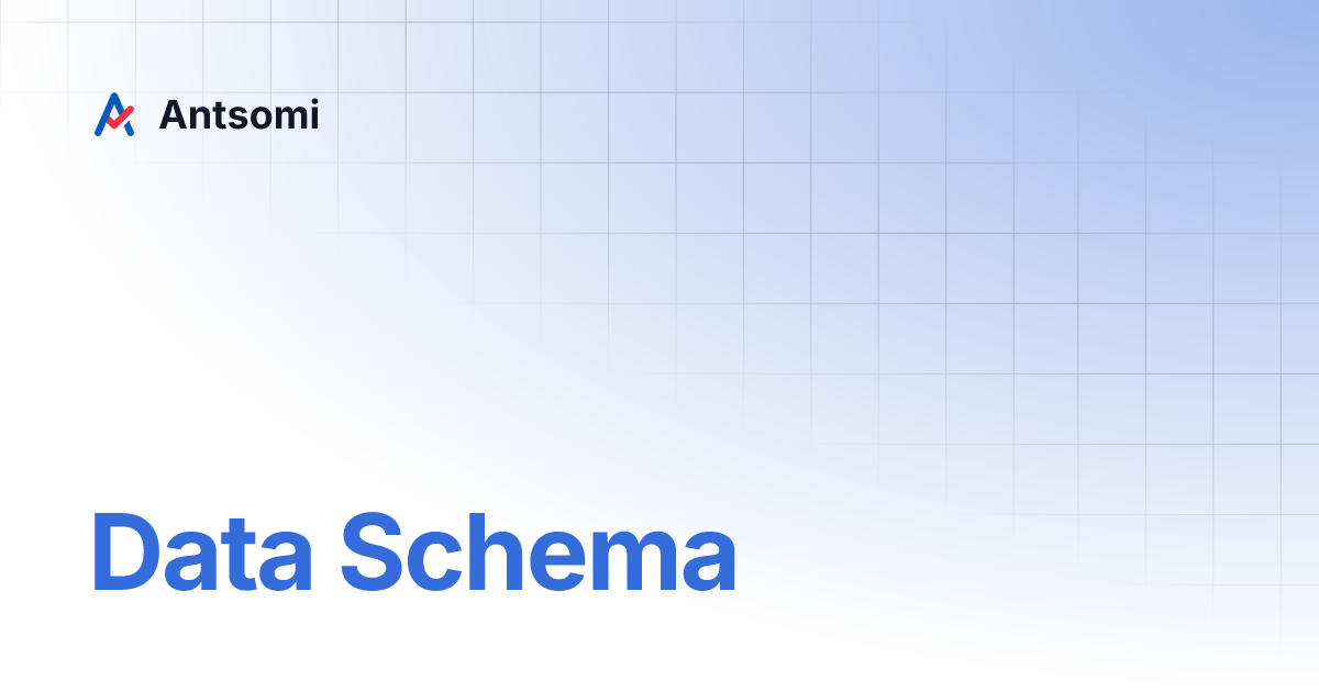 Data Schema | Antsomi
