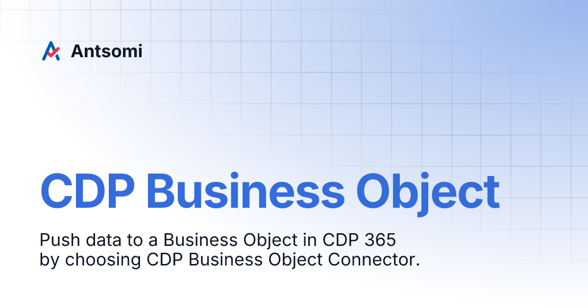 CDP Business Object | Antsomi