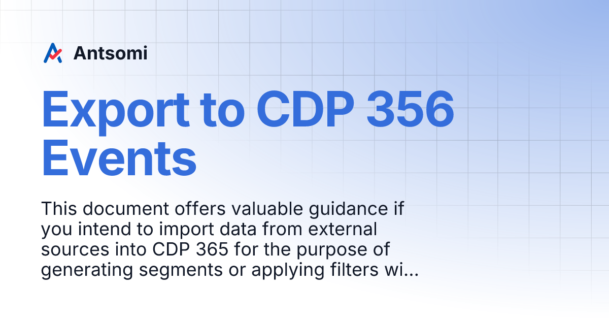 Export to CDP 356 Events | Antsomi