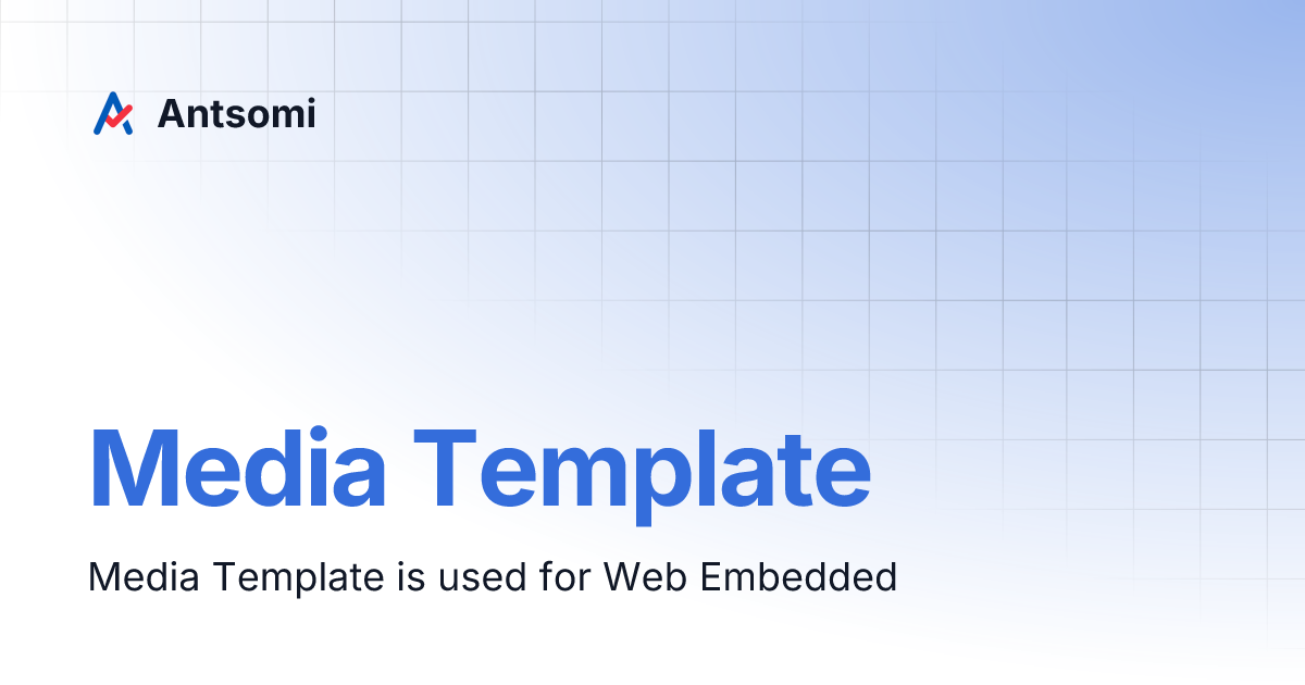 Media Template | Antsomi