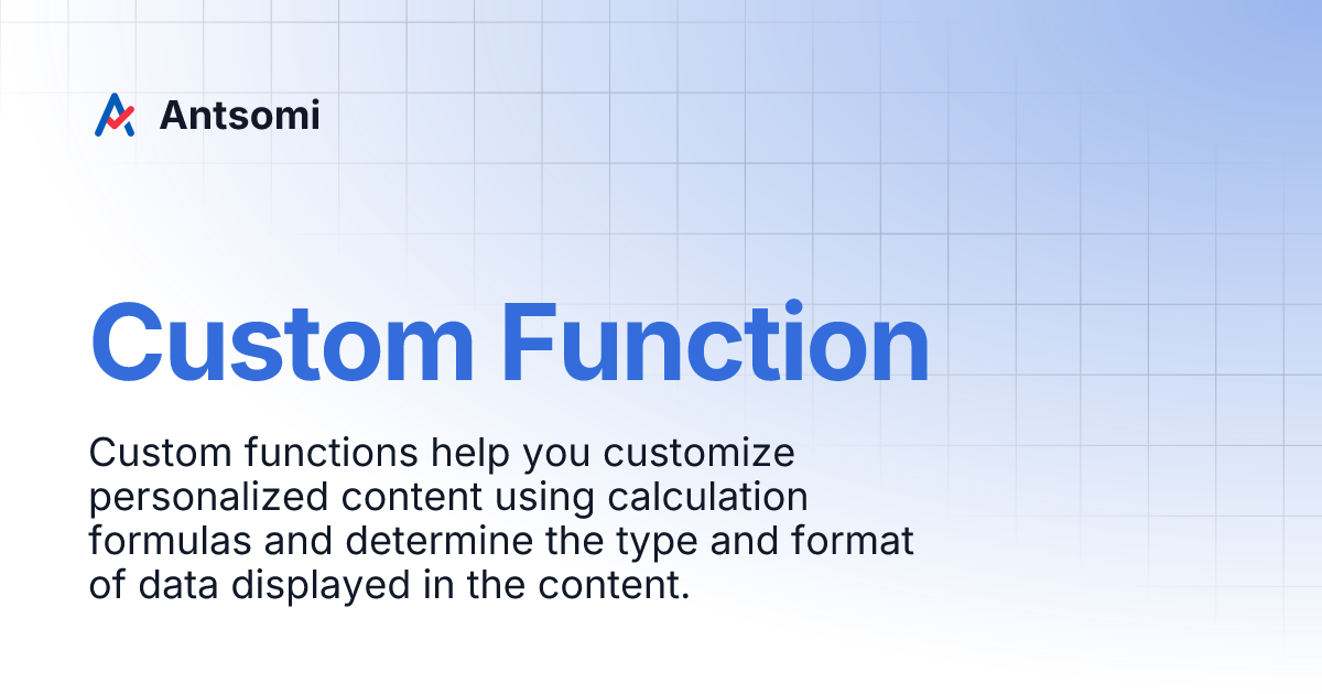 Custom Function | Antsomi