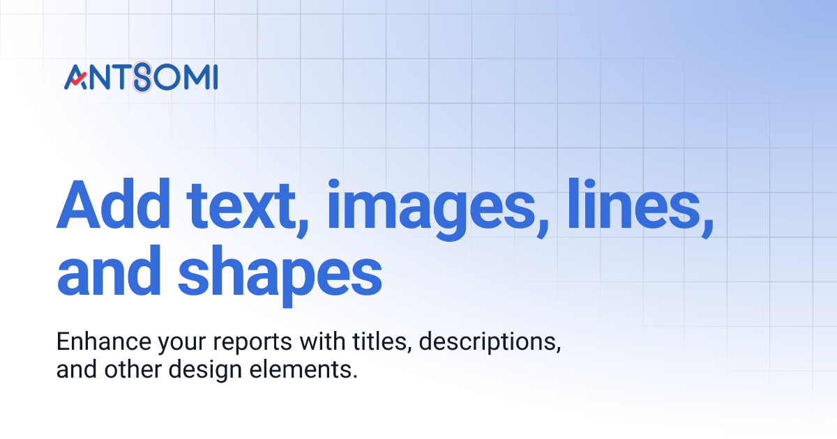 Add text, images, lines, and shapes | Antsomi