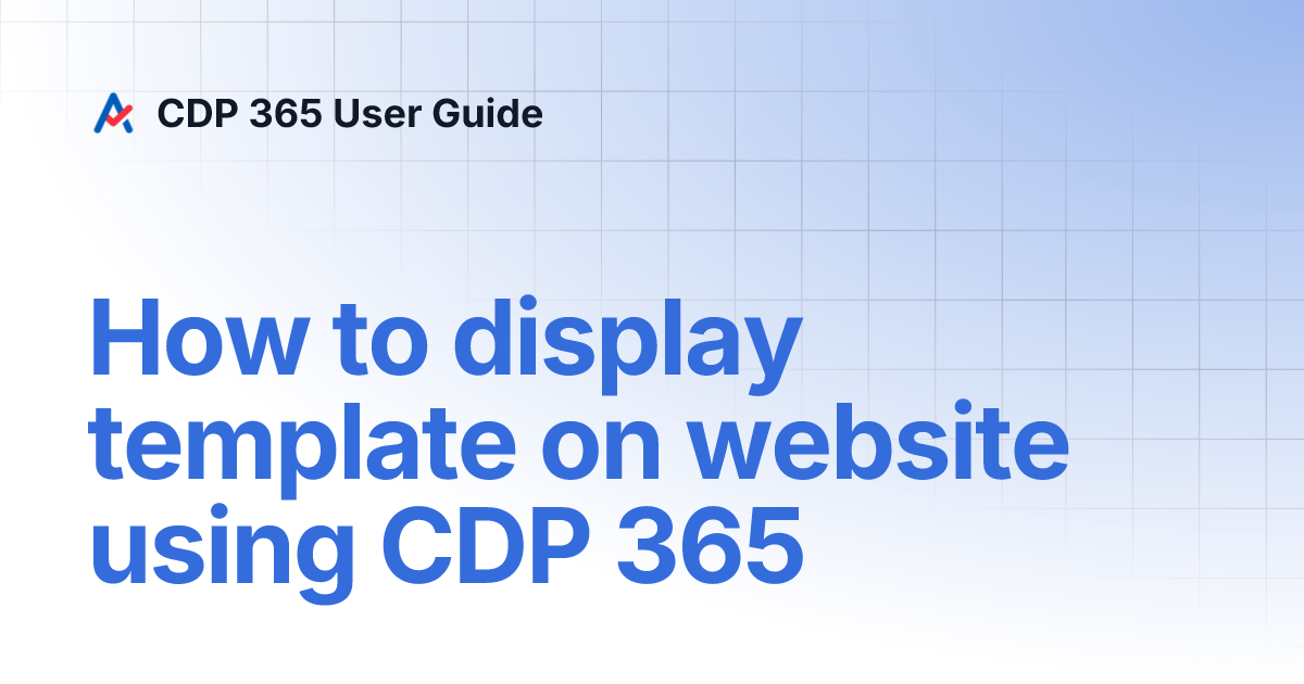 How to display template on website using CDP 365 | CDP 365 User Guide