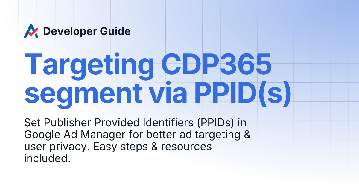 Targeting CDP365 segment via PPID(s) | Developer Guide
