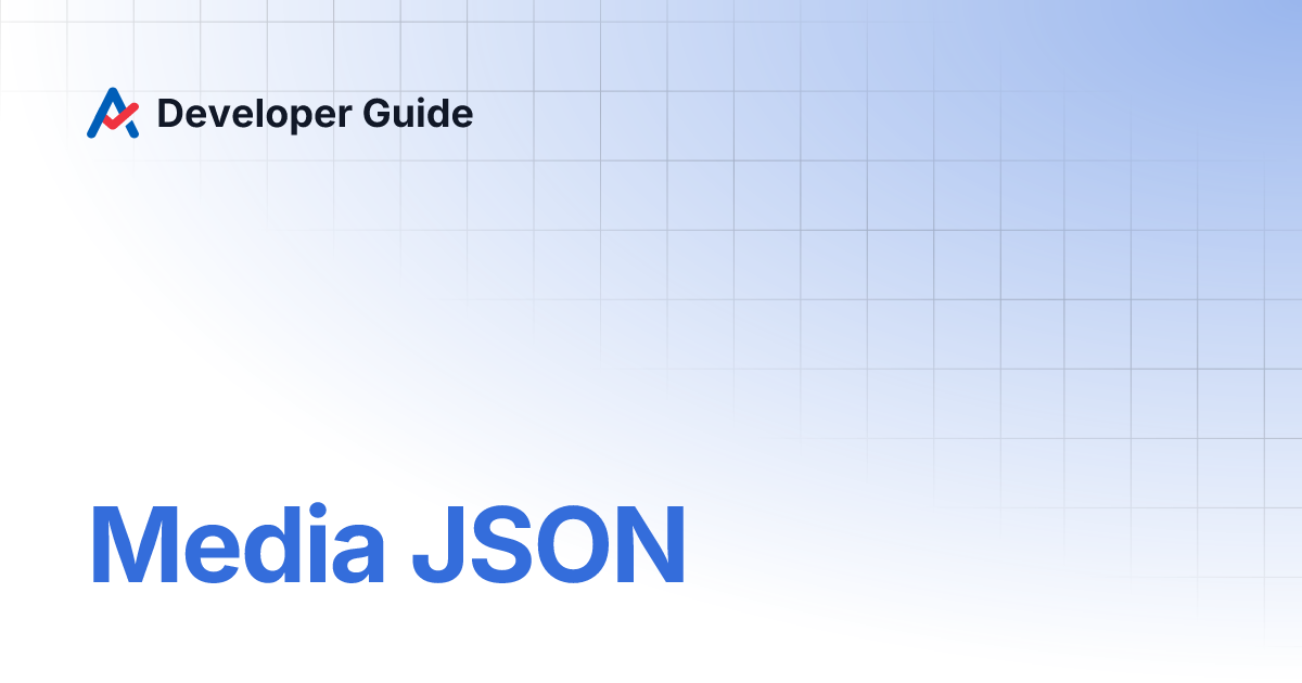 Media JSON | Developer Guide