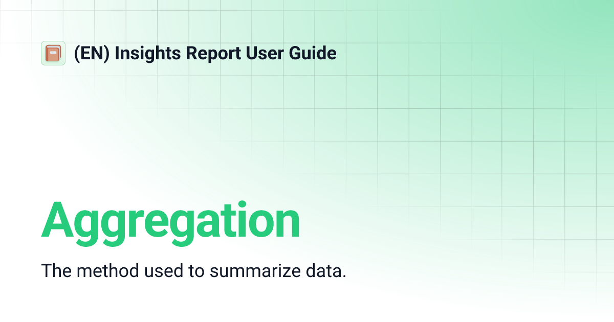 Aggregation | (EN) Insights Report User Guide