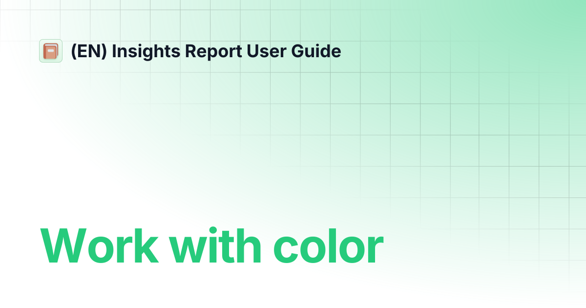 Work with color | (EN) Insights Report User Guide