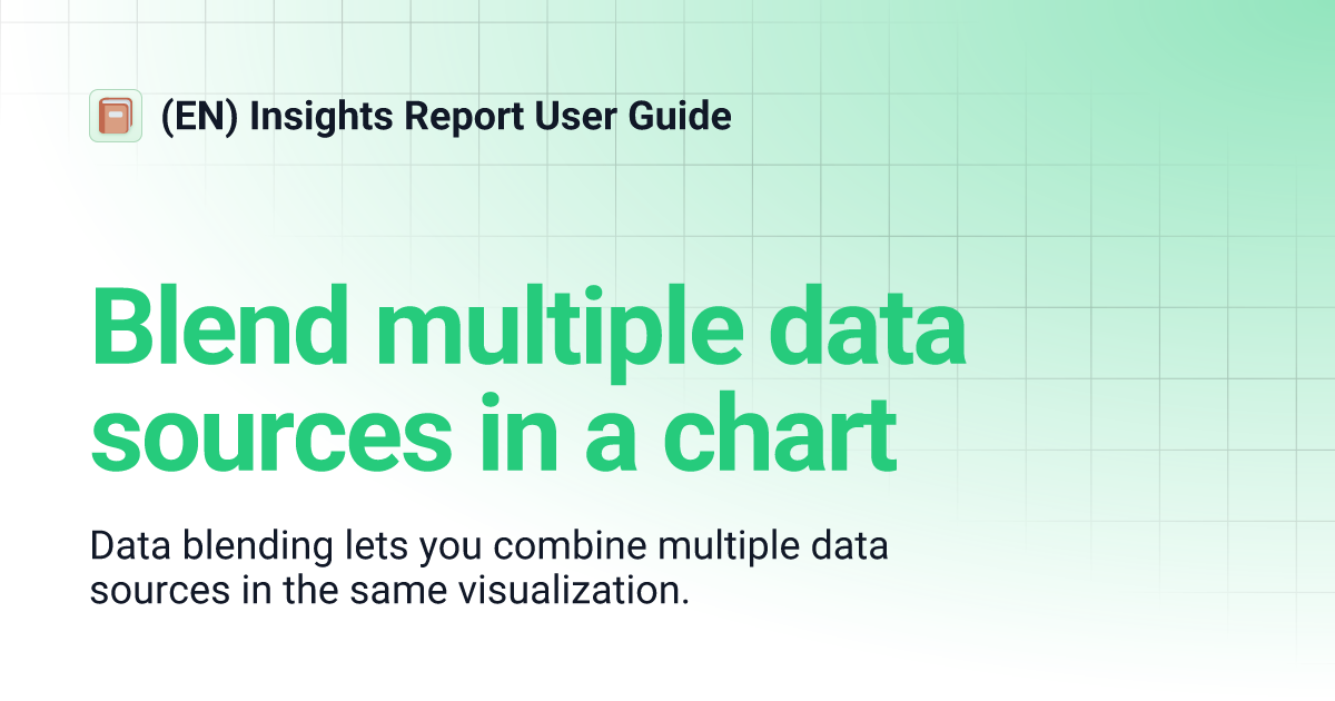 Blend multiple data sources in a chart | (EN) Insights Report User Guide